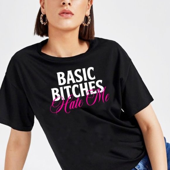 T-Shirt Addicts | Tops | Basic Bitches Hate Me Tshirt | Poshmark